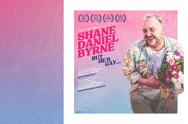 Shane Daniel Byrne: But He’s Gay | Draíocht Blanchardstown